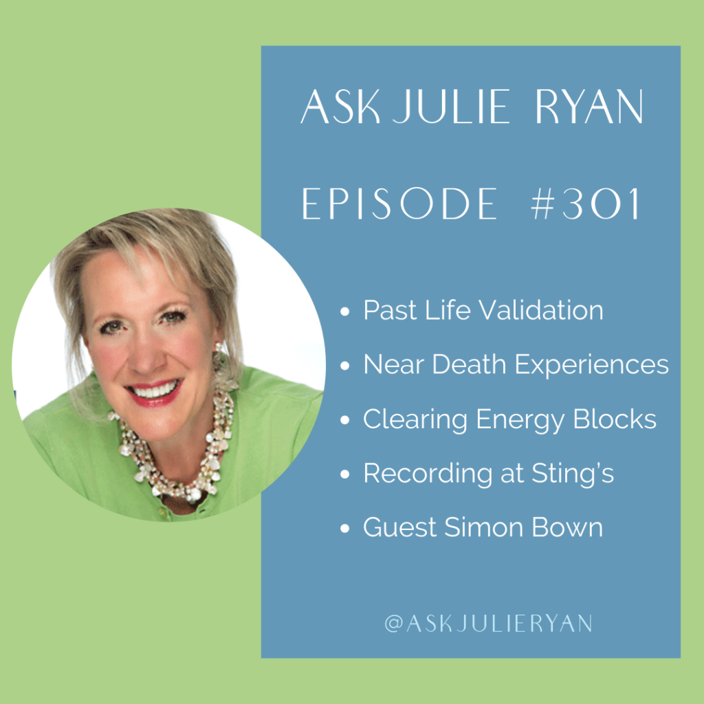 Past Lives and Near Death Experiences with Simon Bown – #301 | Julie Ryan