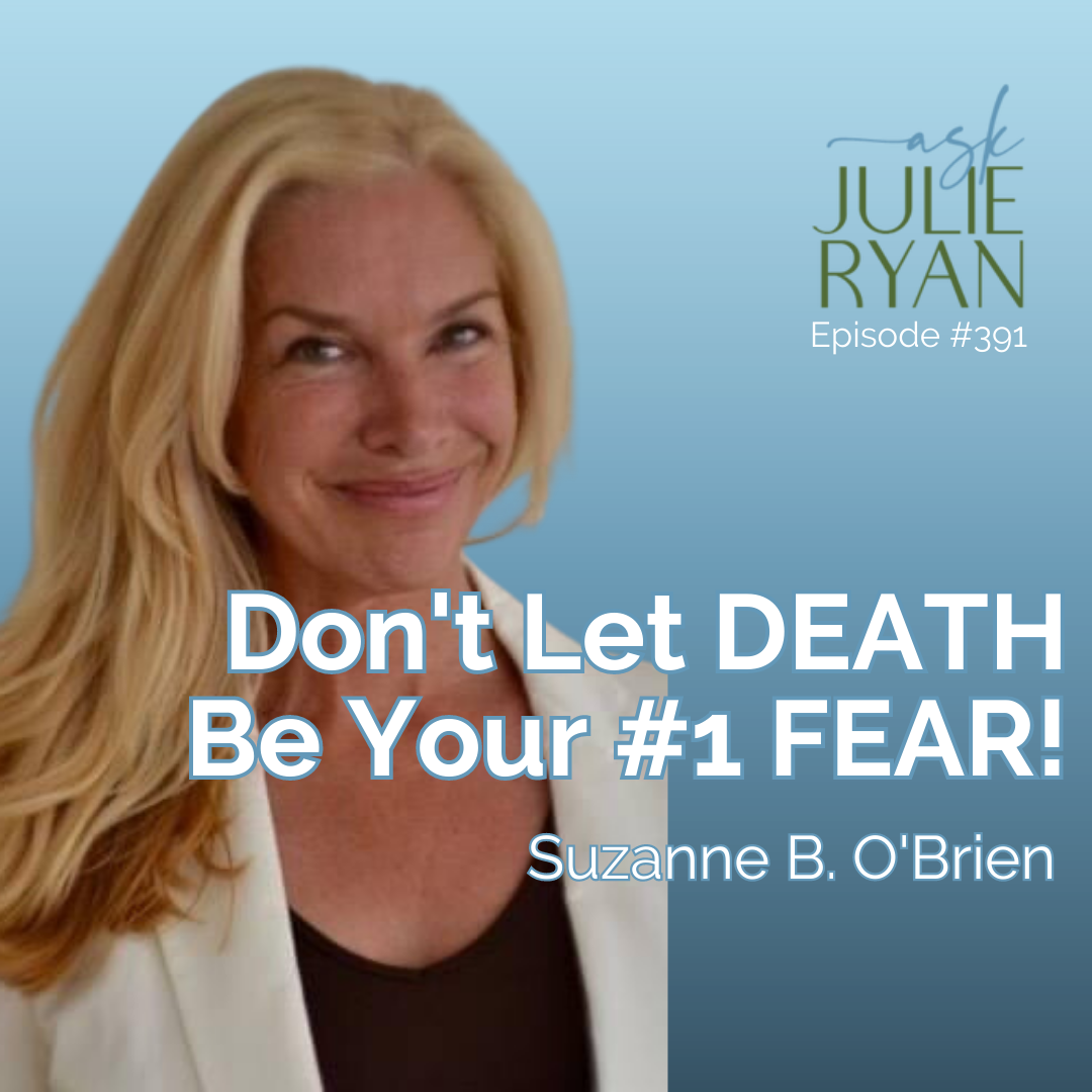 Earth Angel and Death Doula Suzanne O’Brien, RN – #391 | Julie Ryan
